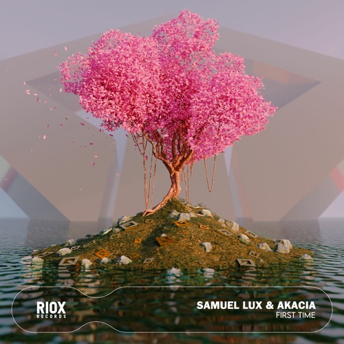 Stream Samuel Lux & Akacia - First Time by RioX | Listen online for ...