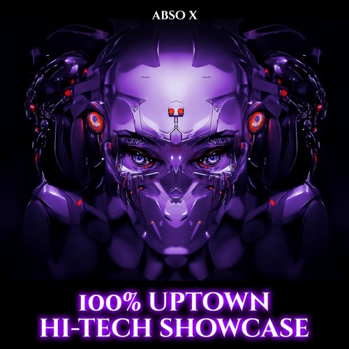 Stream ABSO X - 100% UP Town Hi-Tech SHOWCASE by ABSOLUTION | Listen ...