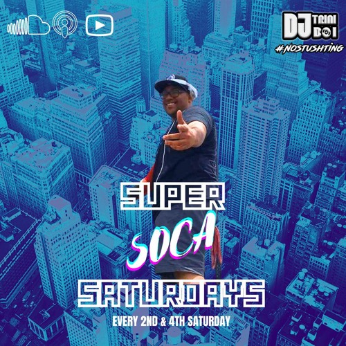 Stream SUPER SOCA SATURDAYS ep.3 | 2024 SOCA MIX by DJ Triniboi # ...