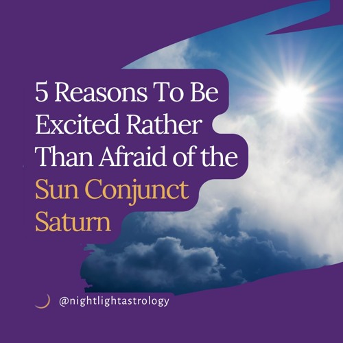 Stream 5 Reasons To Be Excited Rather Than Afraid of the Sun Conjunct ...