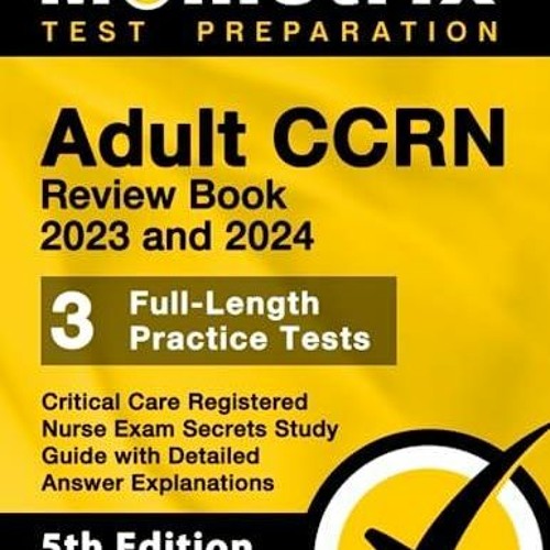 Stream PDF READ Adult CCRN Review Book 2023 and 2024: 3 Full-Length ...