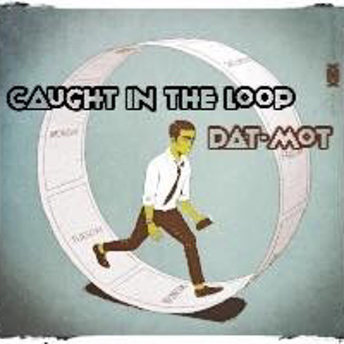 Stream Caught In The Loop by Dat-Mot | Listen online for free on SoundCloud