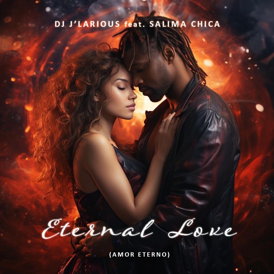 Stream Eternal Love (Amor Eterno) - DJ J'Larious X Salima Chica by DJ J ...