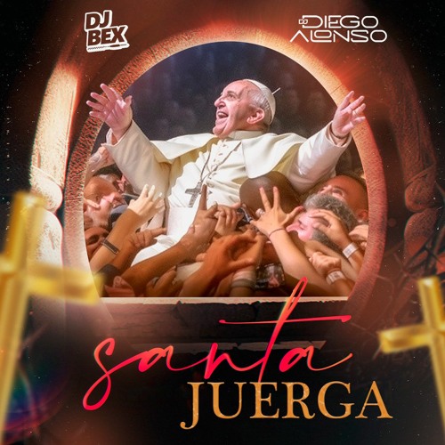 Stream Dj Bex Ft. Dj Diego Alonso - Santa Juerga 2023 by DJ BEX ...