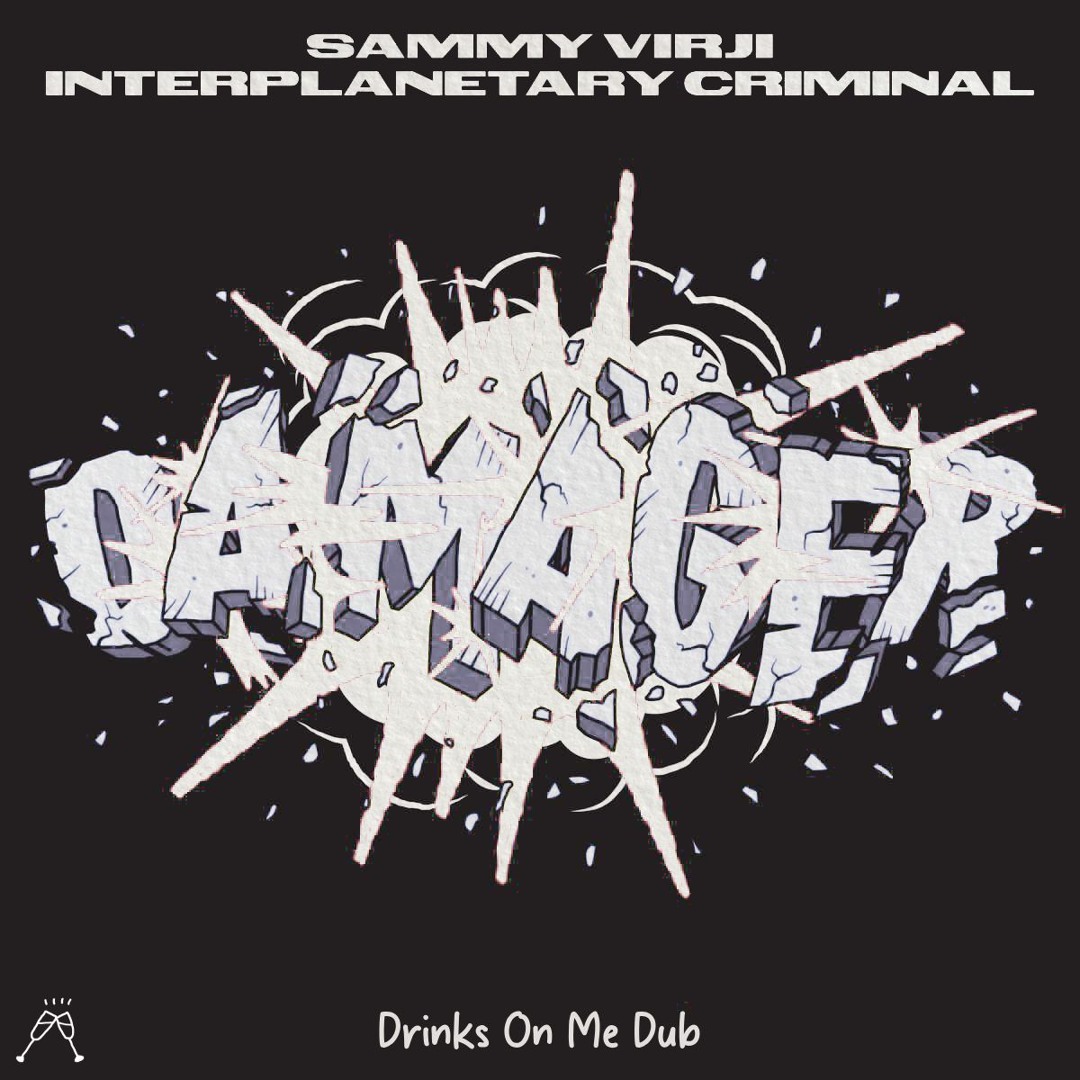 Stream Sammy Virji & Interplanetary Criminal - Damager (Drinks On Me Dub) by Drinks On Me ...