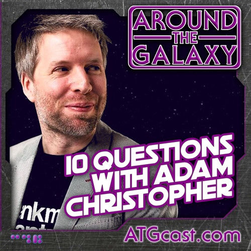 Stream 125. Ten Questions with Adam Christopher by Around the Galaxy ...