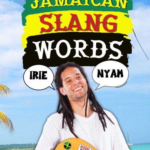 Stream read⚡ Jamaican Slang Words: The Top Traditional Jamaican Sayings ...