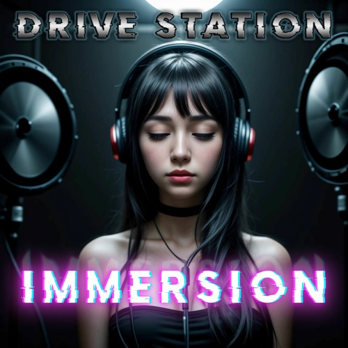 Stream Drive Station - Immersion by Drive Station | Listen online for free on SoundCloud