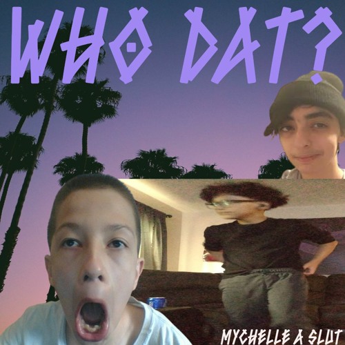 Stream Who Dat? by 𝕏𝔾 𝕋𝕠𝕠𝕟𝕤. | Listen online for free on SoundCloud