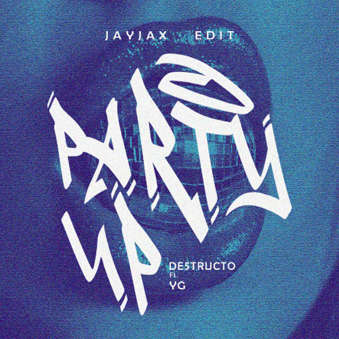 Stream DESTRUCTO - PARTY UP (JAYJAX EDIT) by DJ JayJax | Listen online ...