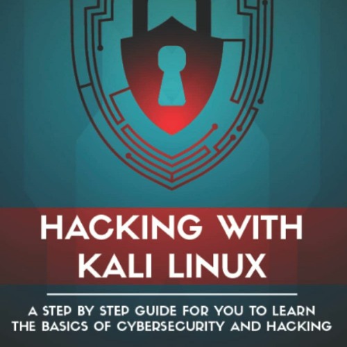 Stream [download] Hacking With Kali Linux A Step By Step Guide From Katherineevans4569 Listen