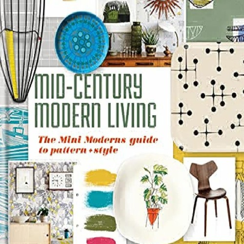 Stream (PDF) Mid-Century Modern Living: The Mini Modern's guide to ...