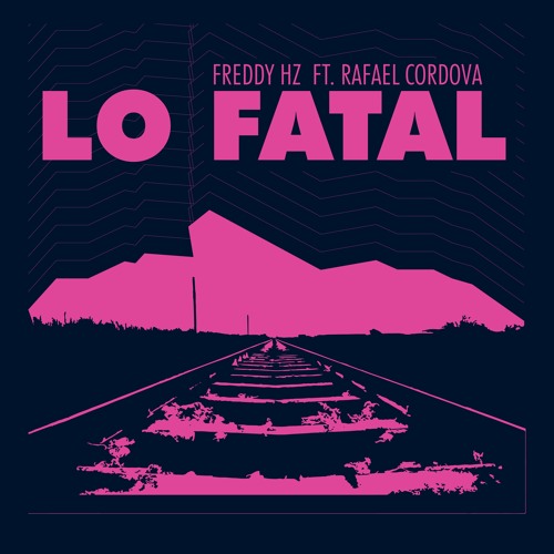 Freddy Hz - Lo Fatal (Original Mix) - Listen to music