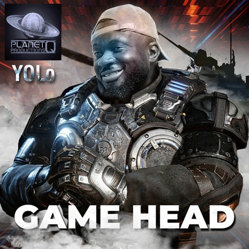 Listen to Game Head By Yolo Planet Q Productions by Planet Q ...