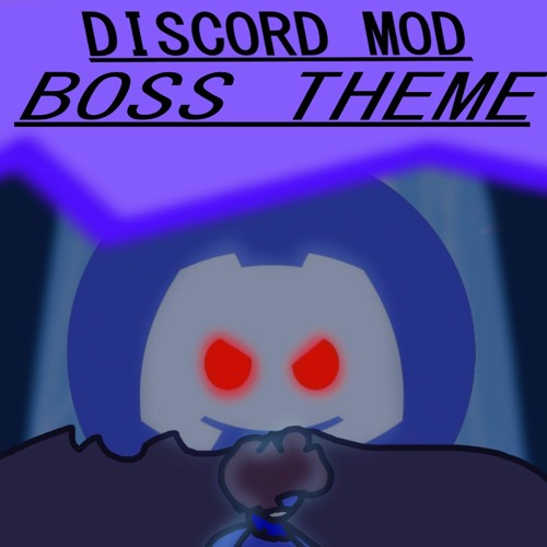 Stream discord mod boss theme by gart | Listen online for free on ...