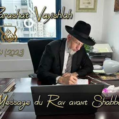Stream Paracha Vayichlah 5784 (2023)- Message du Rav avant Shabbat by Rav David Touitou | Listen ...