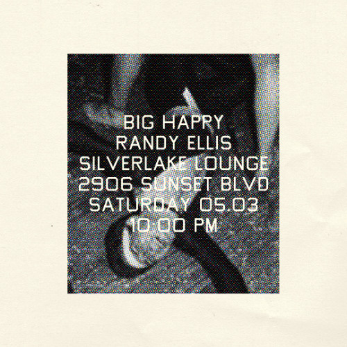Stream Big Happy and Randy Ellis Live at Silverlake Lounge, May 3 2025 ...