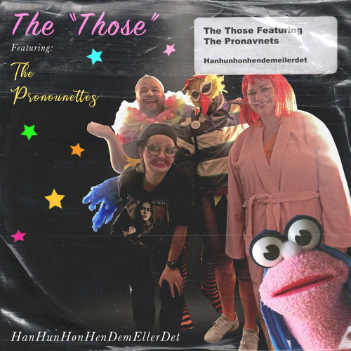 Stream Han, hun, høn, hen, dem eller det (feat. The Pronounettes) by ...
