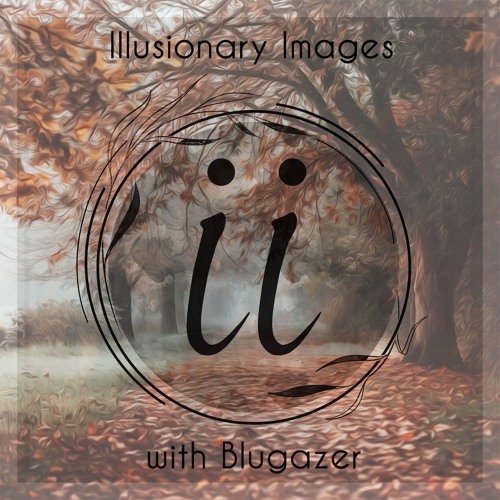 Stream Illusionary Images 155 (Oct 2024) - The Mist’s Echo by Blugazer ...
