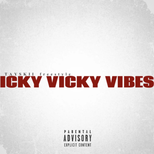 Stream icky Vicky vibes - TAYSKII (freestyle) by TAYSKIII 96 | Listen ...