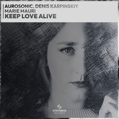 Stream Aurosonic, Denis Karpinskiy, Marie Mauri - Keep Love Alive by ...