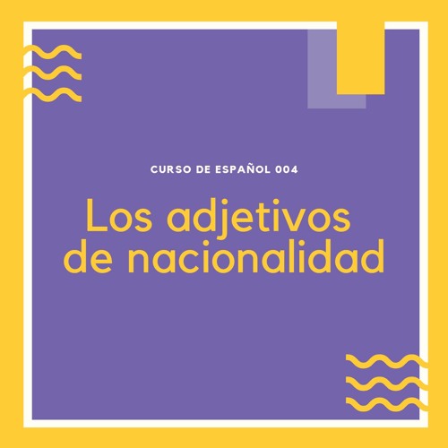 Stream episode los adjetivos de nacionalidad by Español como pan comido ...