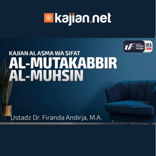 Stream Al-Mutakabbir & Al-Muhsin - Ustadz Dr. Firanda Andirja, M.A. by Kajian.net | Listen ...