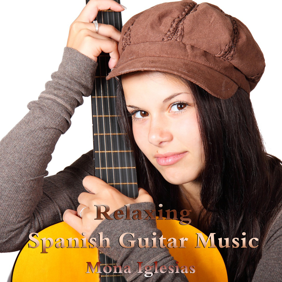 Stream Mona Iglesias | Listen to Relaxing Spanish Guitar Music playlist ...