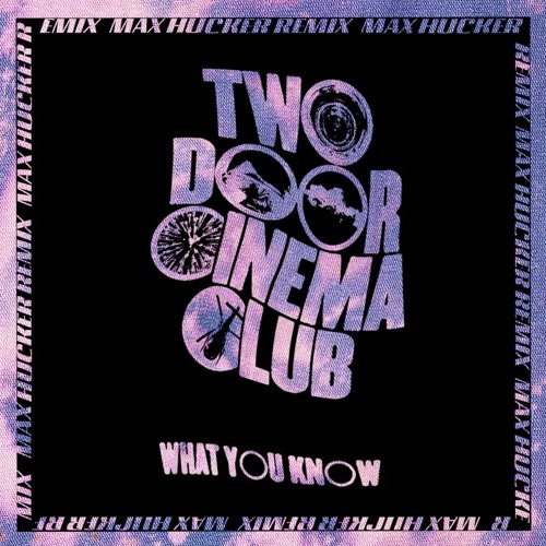 Two Door Cinema Club What You Know Lyrics