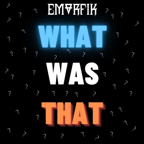Stream Emorfik - What Was That by Emorfik | Listen online for free on ...