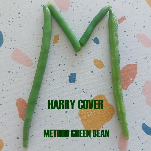 Stream Harry Cover | Listen to Method Green Bean playlist online for ...