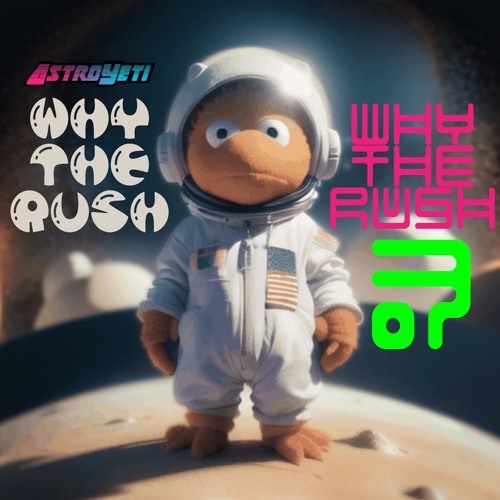 Stream AstroYeti | Listen to Why The Rush playlist online for free on ...