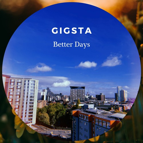 Stream Better Days Dub. [Free D/L] by GIGSTA | Listen online for free ...