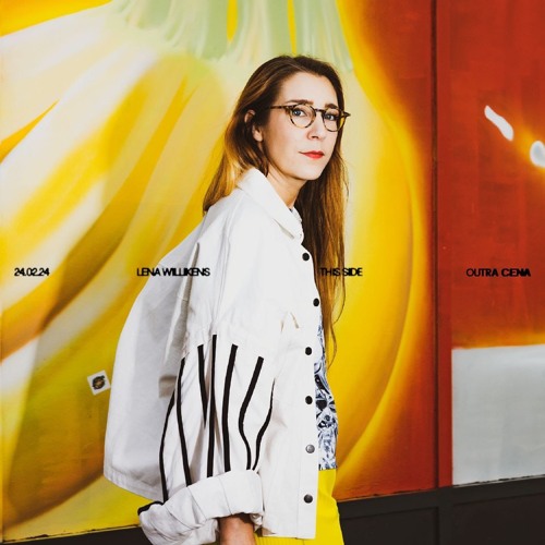 Stream Lena Willikens At Outra Cena, This Side, 23/02/24 by Outra Cena ...