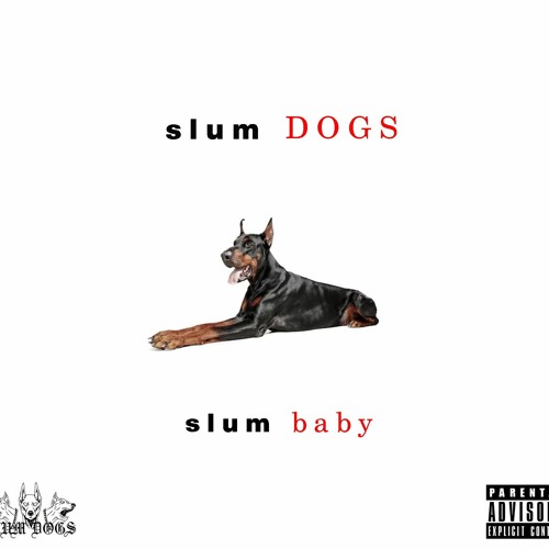 Stream Slum Baby by SLUM DOGS | Listen online for free on SoundCloud