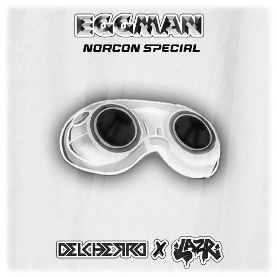 Stream DELCHERRO X LAZ-R - EGGMAN [NORCON SPECIAL] (FREE DOWNLOAD) by ...