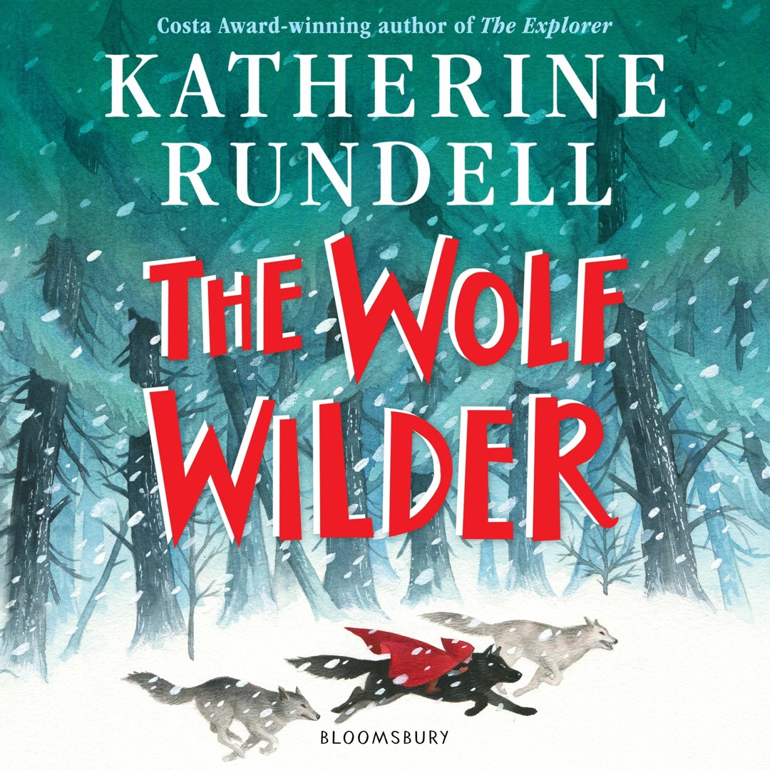 Stream The Wolf Wilder by Katherine Rundell, read by Tamsin Greig by ...