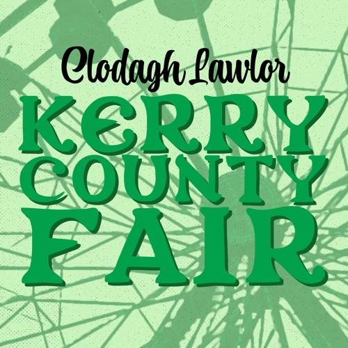 Stream Kerry County Fair - Clodagh Lawlor by Clodagh Lawlor Music ...