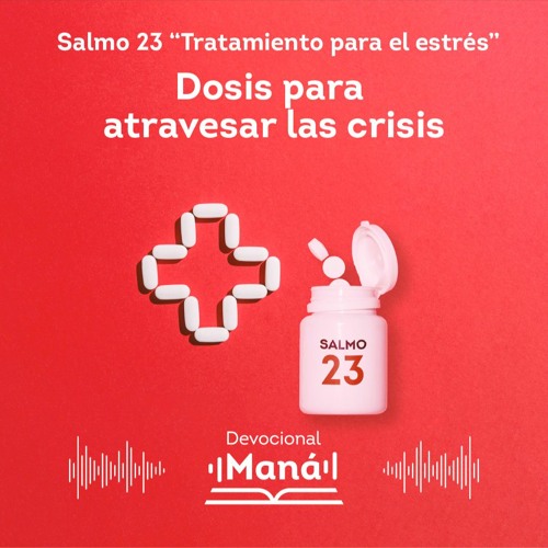 Stream Devocional │dosis Dosis Para Atravesar Las Crisis By Devocional Maná Listen Online For 