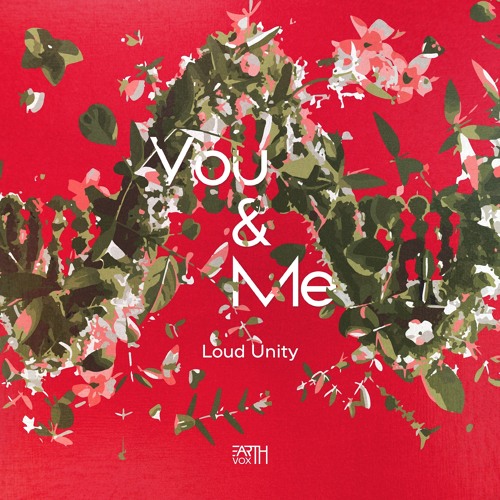 Stream You & Me by Loud Unity | Listen online for free on SoundCloud