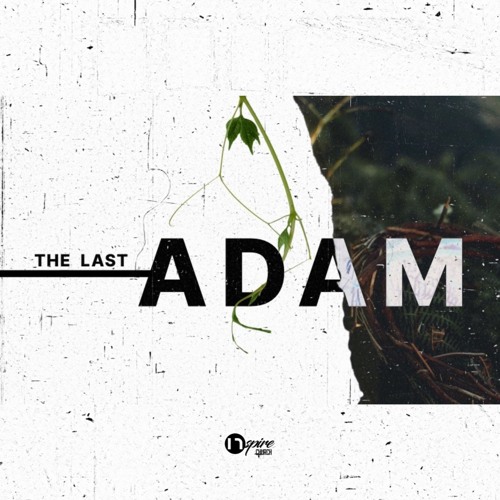 Stream Inspire Churches | Listen to The Last Adam playlist online for ...
