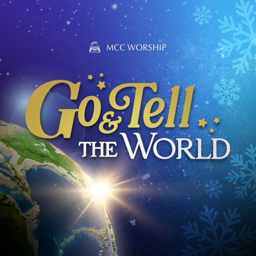 Stream Go And Tell The World by MCC Worship | Listen online for free on ...