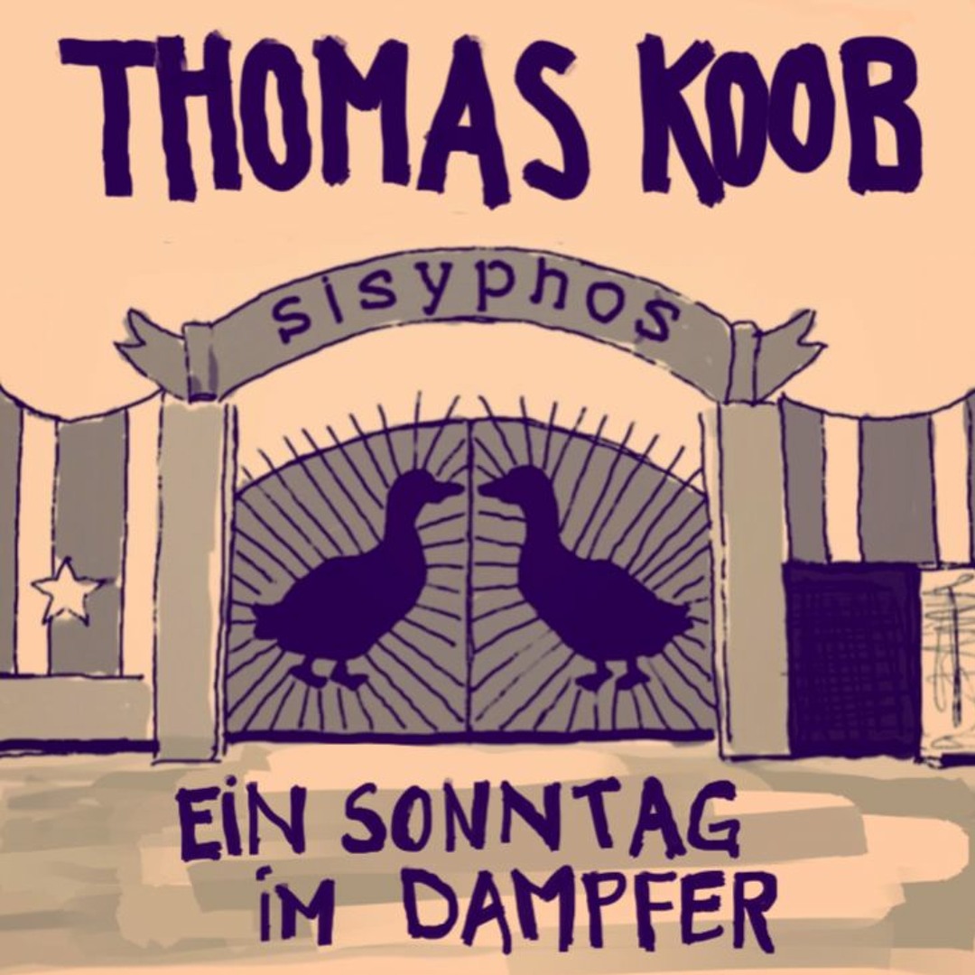 Stream Thomas Koob | Ein Sonntag im Dampfer | Sisyphos Berlin | 24.10. ...