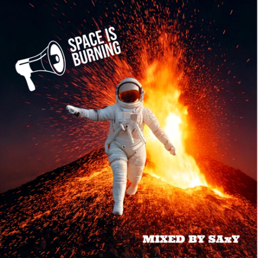 Stream Space is Burning by SAxY | Listen online for free on SoundCloud