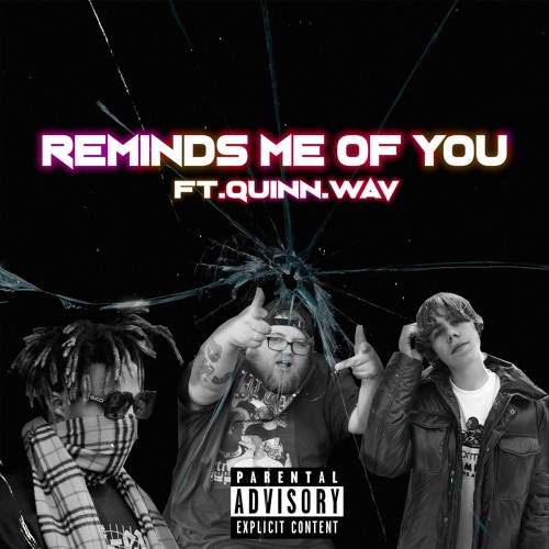 Stream Reminds Me Of You Juice WRLD, The Kid Laroi Ft Quinn.Wav by ...