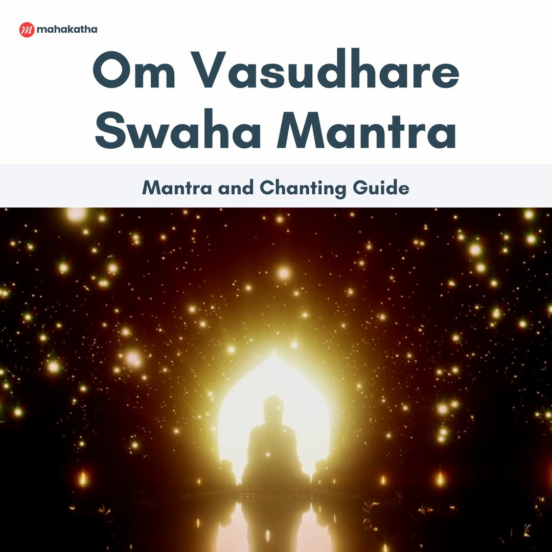 Stream Om Vasudhare Swaha Mantra by Mahakatha Meditation Mantras ...