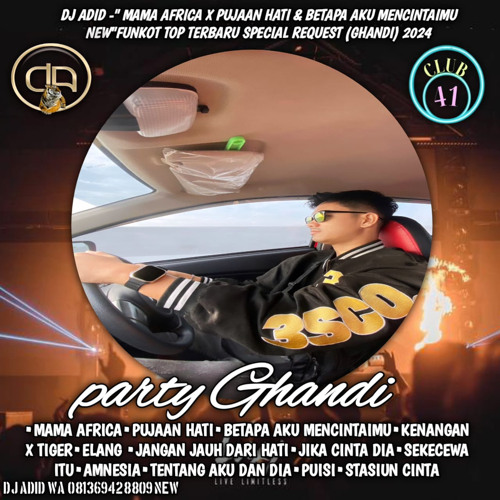 Stream DJ ADID -''MAMA AFRICA X PUJAAN HATI & BETAPA AKU MENCINTAIMU”FUNKOT (GHANDI) 2024 by ...