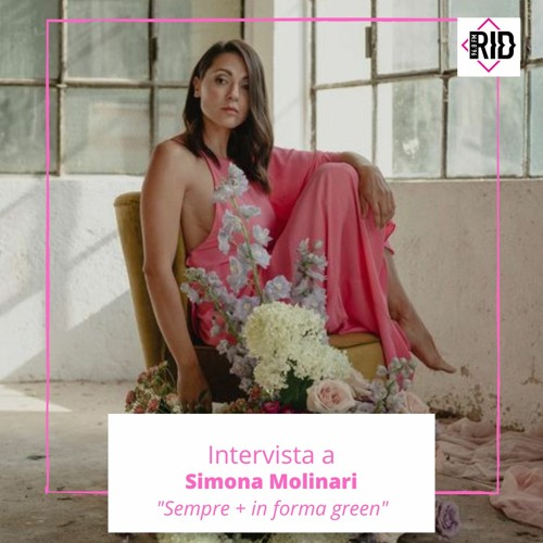 Stream 26 07 2022 SIMONA MOLINARI A SEMPRE PIU' IN FORMA GREEN by RID 96.8 FM | Listen online ...