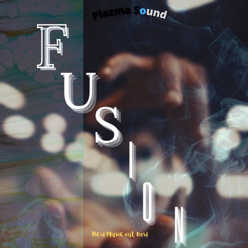 Stream Fusion by Plazma Sound | Listen online for free on SoundCloud