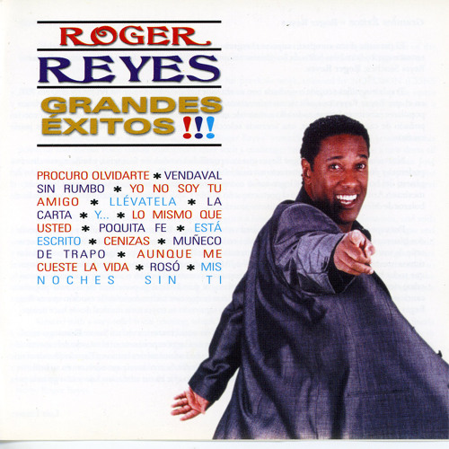 Stream Roger Reyes | Listen to Grandes Éxitos playlist online for free ...
